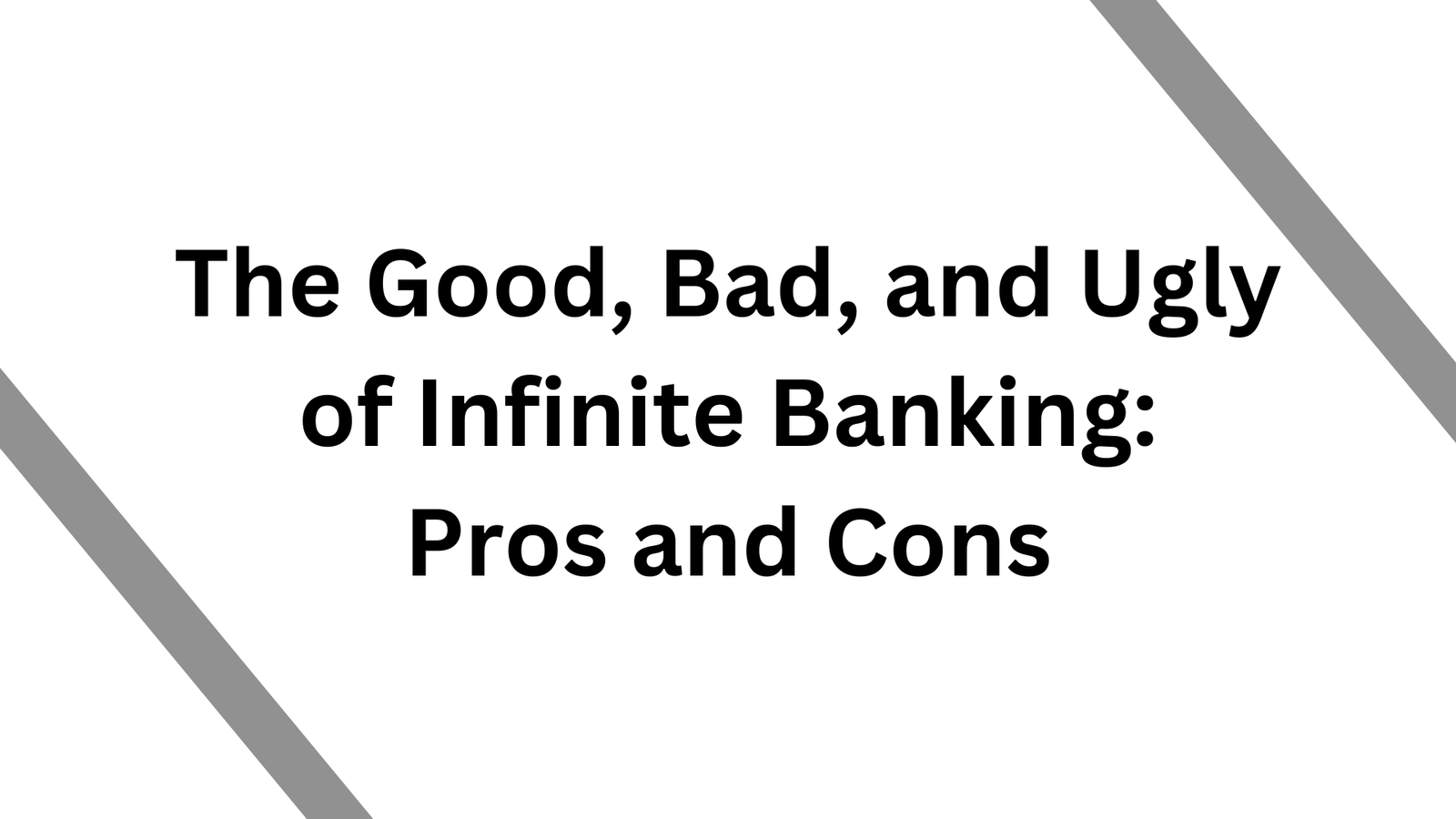 The Good, Bad, and Ugly of Infinite Banking: Pros and Cons - Sunny Mitra